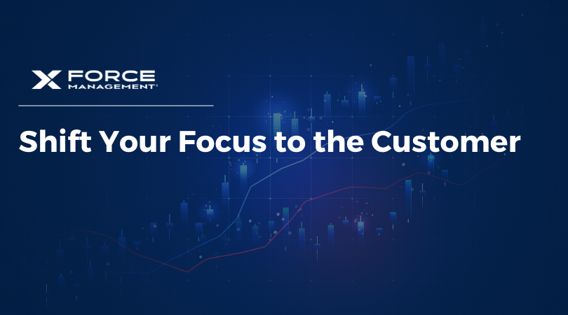 Shift Your Focus to the Customer